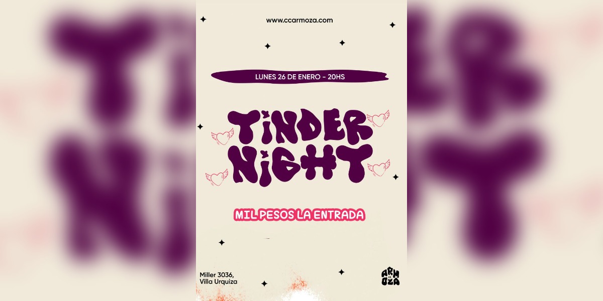 Tinder Night MIL PESOS LA ENTRADA! | Centro Cultural Armoza